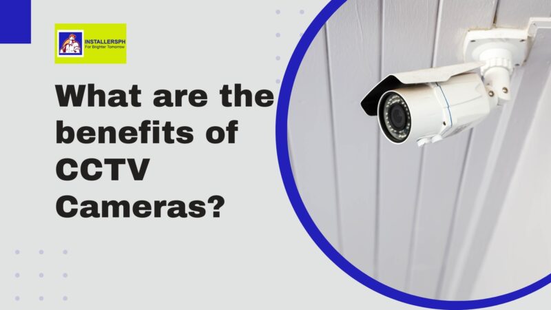 What are the benefits of CCTV Cameras?