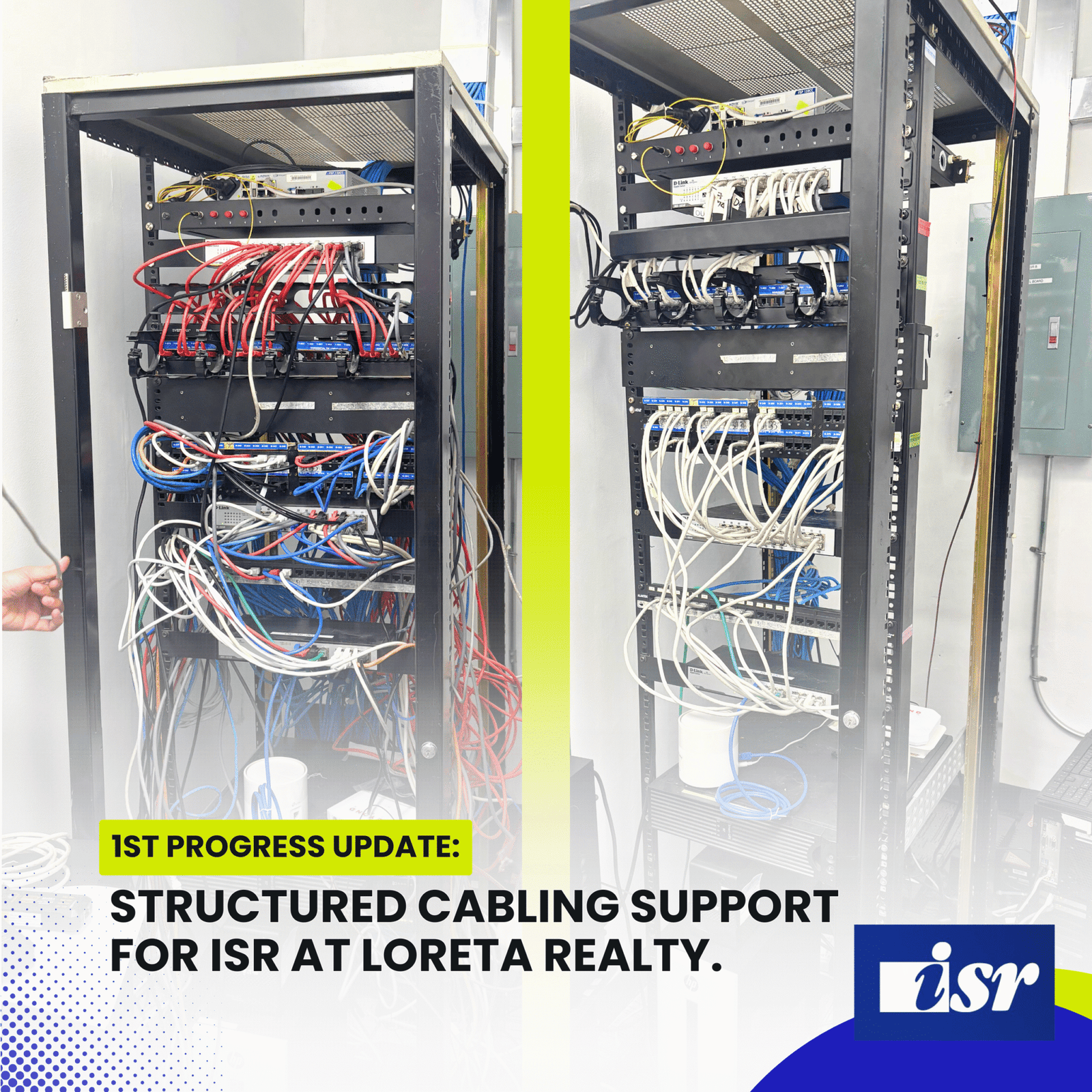 Structured Cabling Support for ISR at Loreta Realty -- 1st Progress Update.